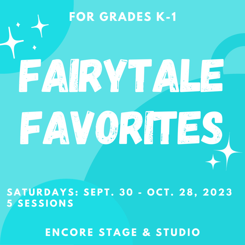 Start of the Fairytale Favorites (Grades K-1) Classes - Encore Stage ...