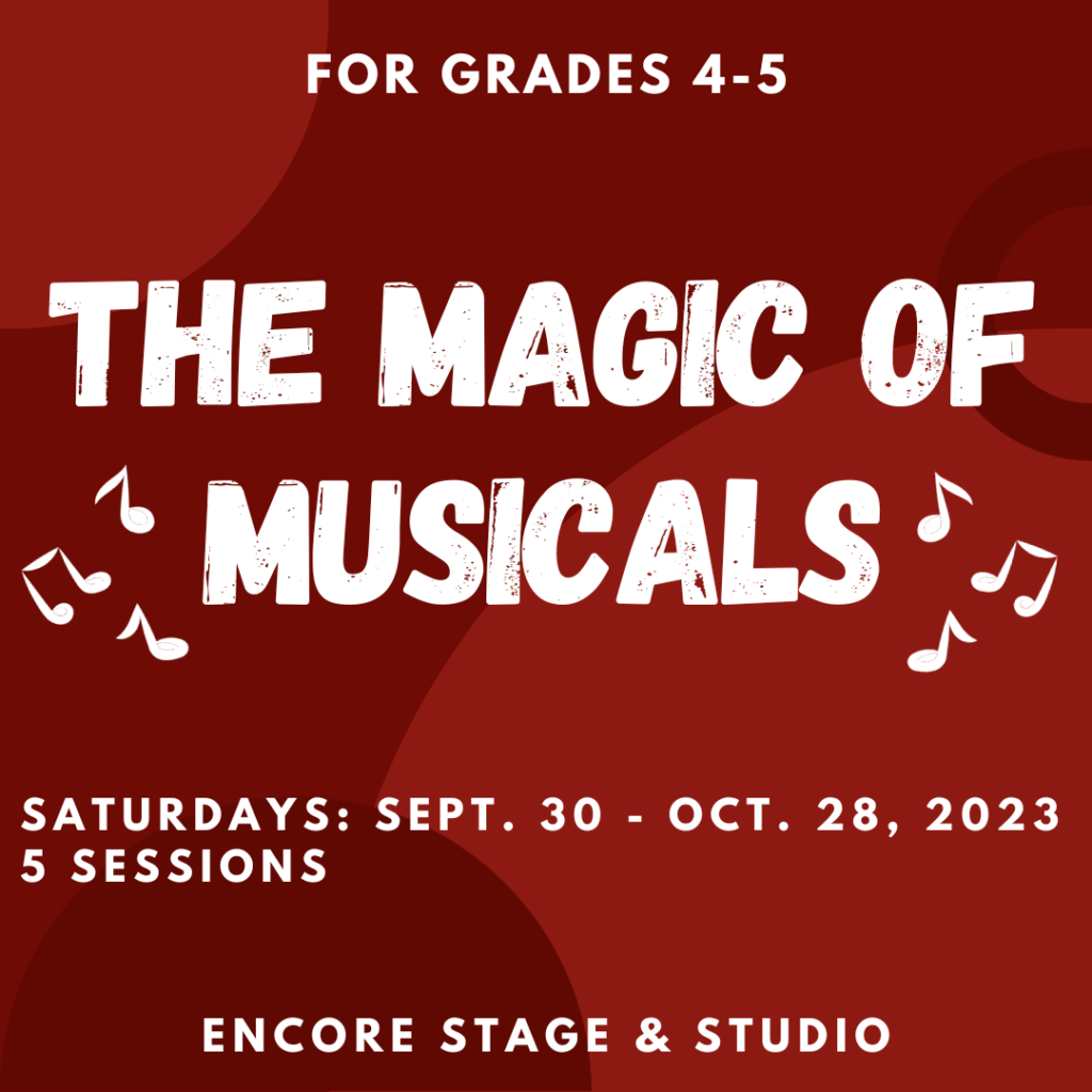 Start of The Magic of Musicals (Grades 4-5) Classes - Encore Stage & Studio
