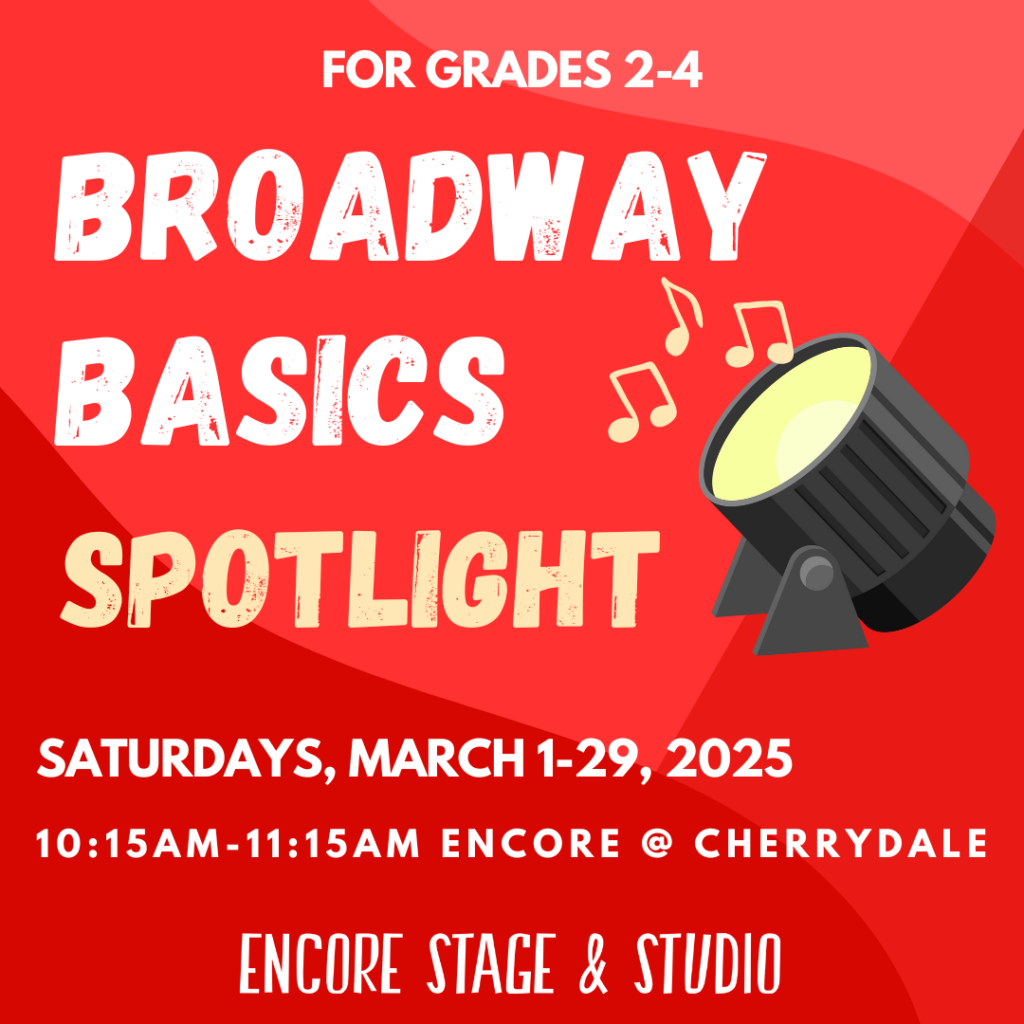 Broadway Basics Spotlight (Grades 2-5) - Encore Stage & Studio