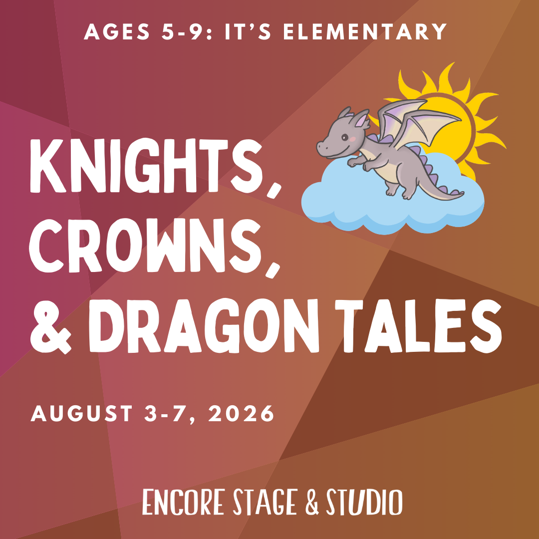 Knights, Crowns, & Dragon Tales (Ages: 5-9) - Encore Stage & Studio