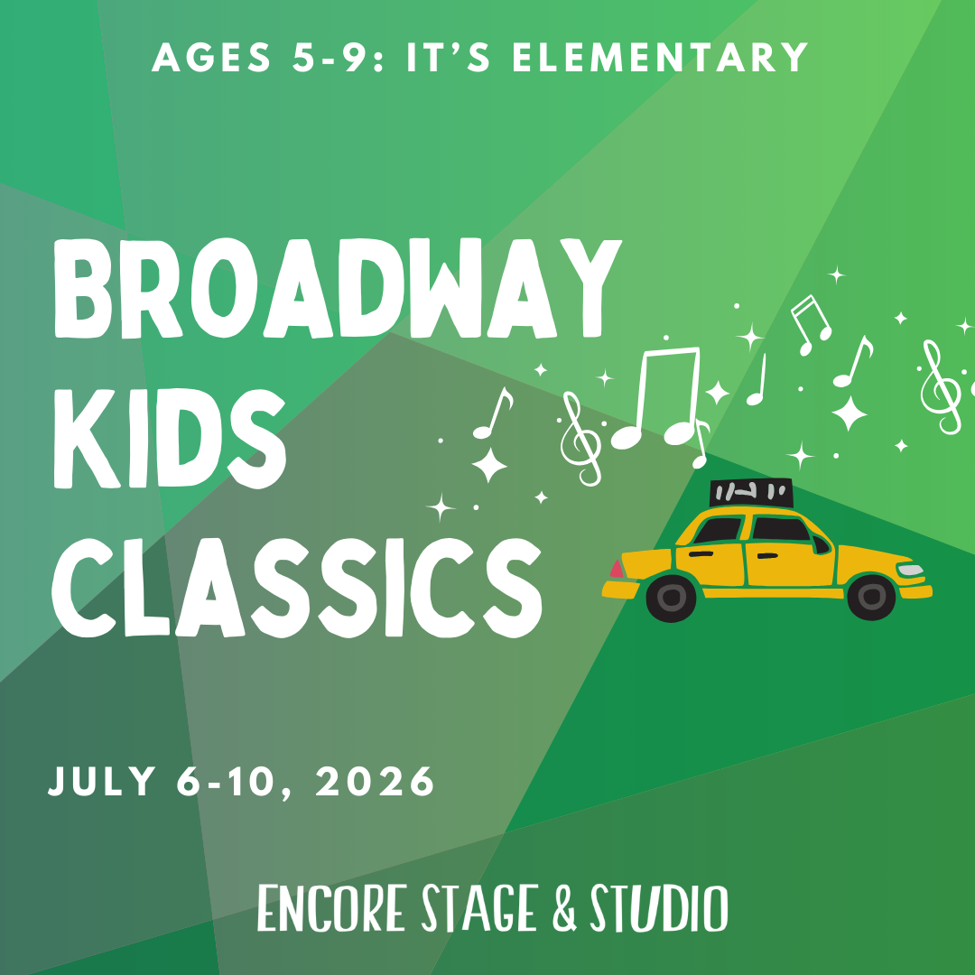Broadway Kids Classics (Ages: 5-9) - Encore Stage & Studio